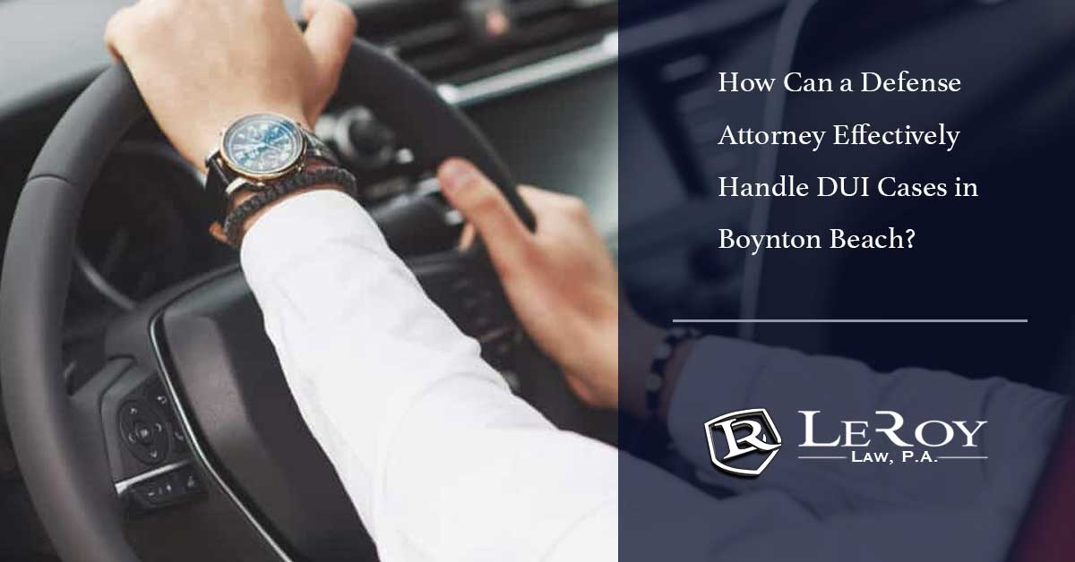 Boynton Beach DUI Attorney > Criminal Lawyer Insights