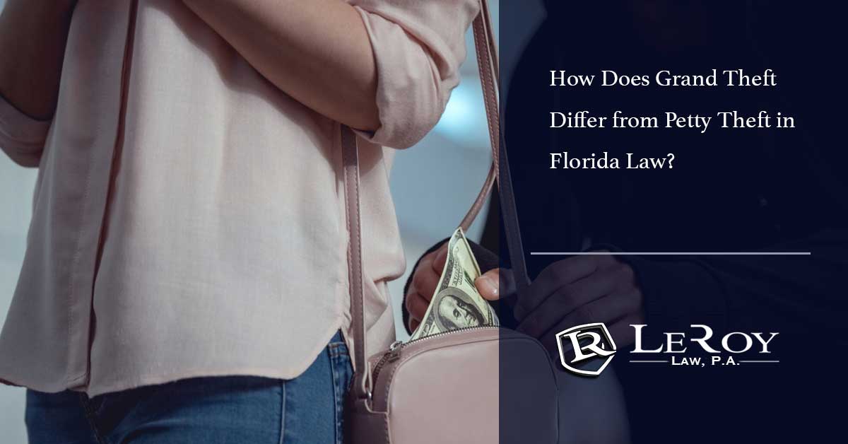 Florida Grand Theft Vs Petty Theft: Understanding The Differences